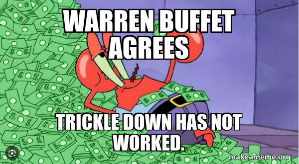 Warren Buffet agrees Trickle down has not worked. - Mr Krabs Money Meme ...