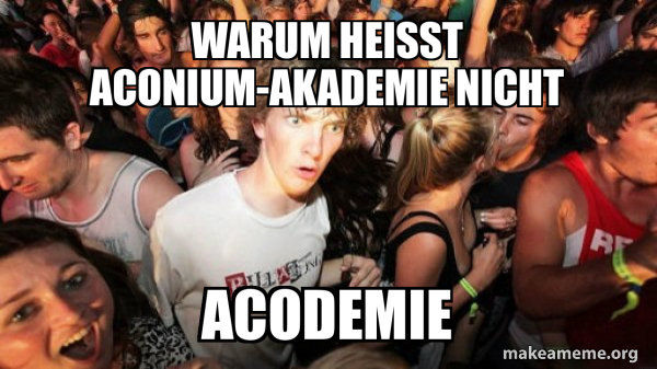 Warum heißt aconium-akademie nicht acodemie - Sudden Clarity Clarence ...