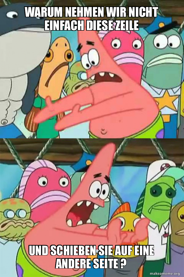 Warum nehmen wir nicht einfach diese Zeile und schieben sie auf eine ...