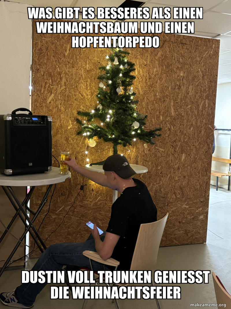 WAs gibt es besseres als einen weihnachtsbaum und einen hopfentorpedo ...