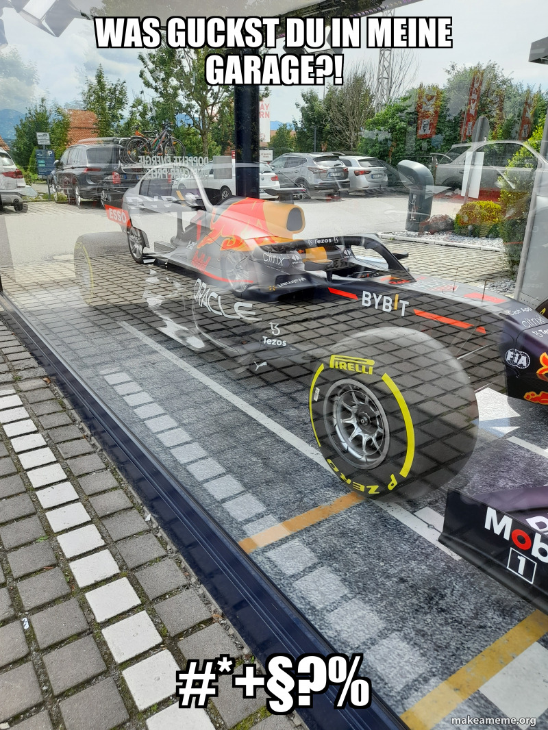 was guckst du in meine garage?! #*+§?% Meme Generator
