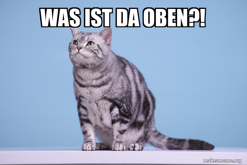 was ist da oben?! Meme Generator