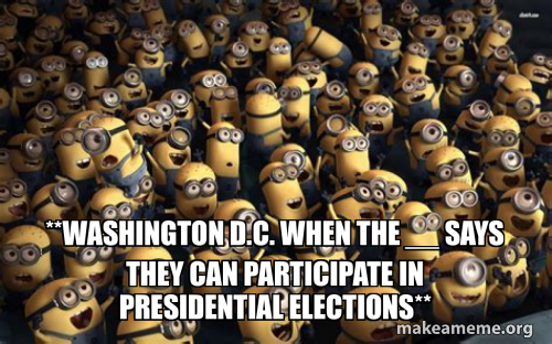 **Washington D.c. when the __ says they can participate in presidential ...