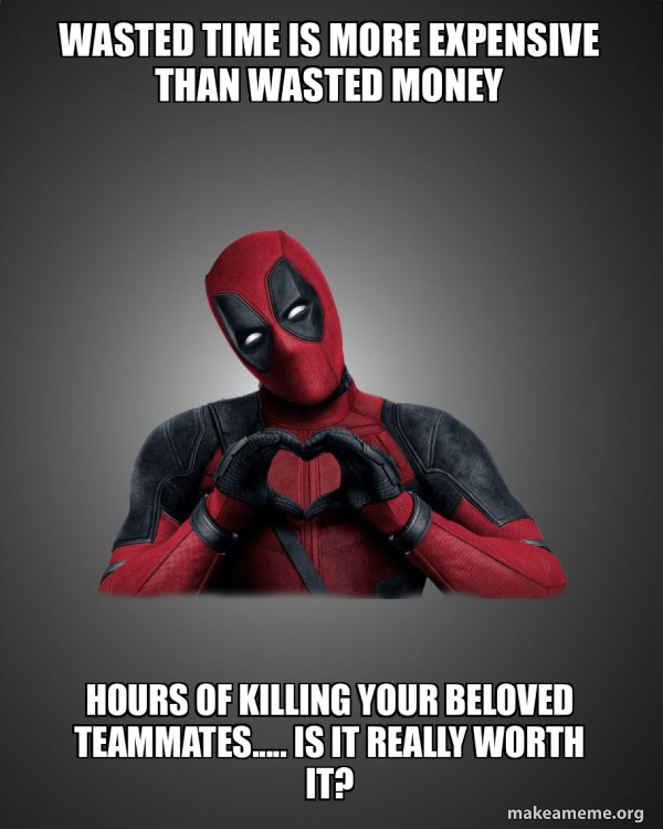 WASTED TIME IS MORE EXPENSIVE THAN WASTED MONEY HOURS OF KILLING YOUR ...