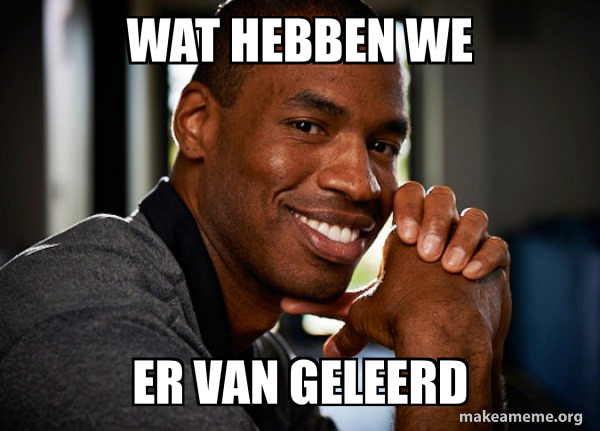 wat hebben we er van geleerd - Good Guy Jason Meme Generator