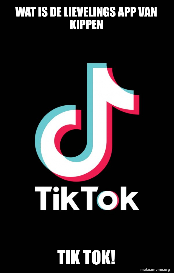 Wat is de lievelings app van kippen TIK TOK! - TikTok Meme Generator