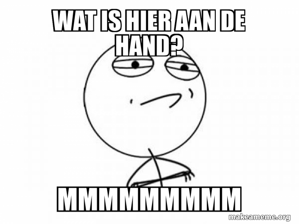 Wat is hier aan de hand? Mmmmmmmmm - Challenge Acccepted Meme Generator