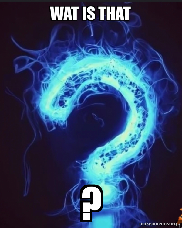 Wat is that ? Meme Generator