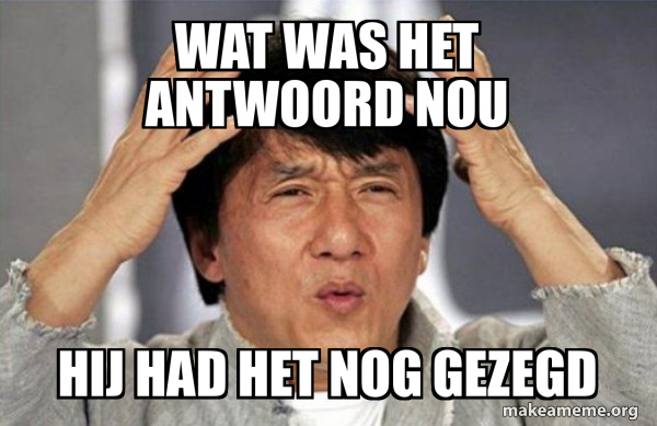 wat was het antwoord nou hij had het nog gezegd - Jackie Chan Why? Meme ...