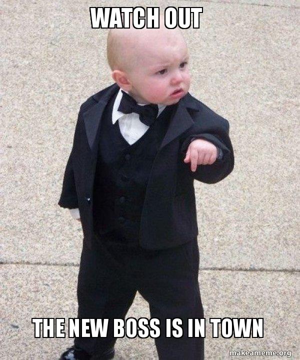 Watch out The new boss is in town - Godfather Baby Meme Generator