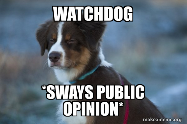 Watchdog *sways public opinion* - Unsure Dog Meme Generator
