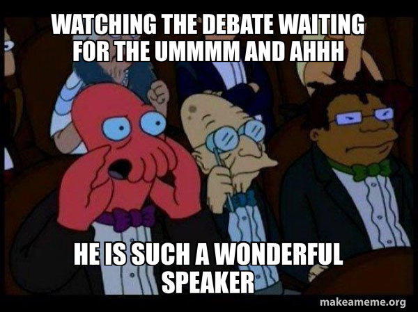 watching the debate waiting for the ummmm and ahhh he is such a ...