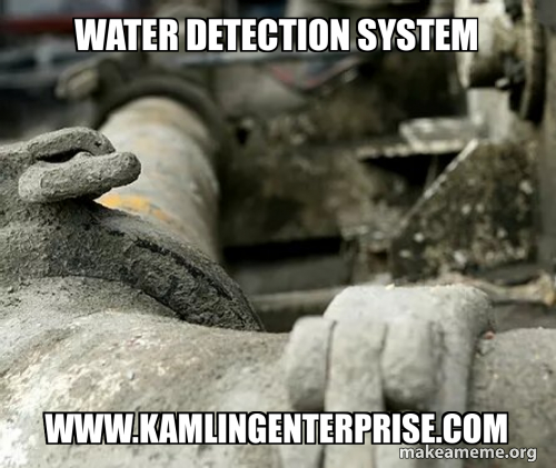 Water Detection System www.kamlingenterprise.com Meme Generator