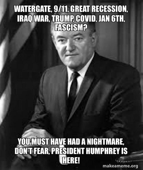 Watergate, 9/11, great RECESSION, iraq war, trump, covid, jan 6th ...