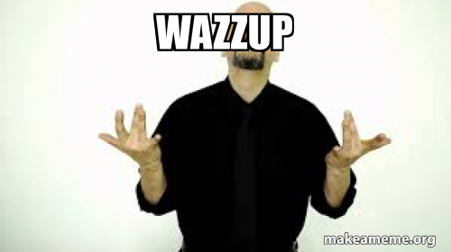 wazzup Meme Generator