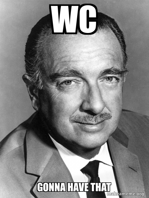 Wc Gonna have That Meme Generator