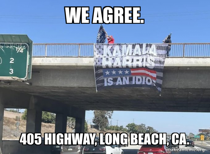 We agree. 405 Highway, Long Beach, CA. Meme Generator