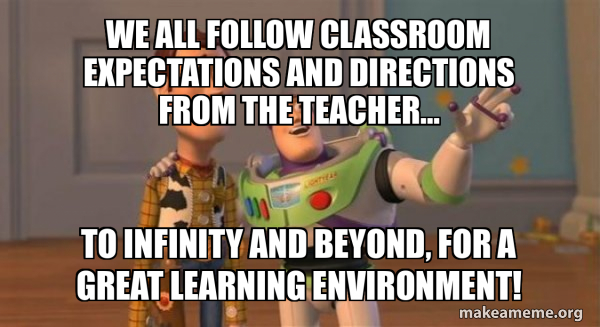 We all follow classroom expectations and directions from the teacher ...