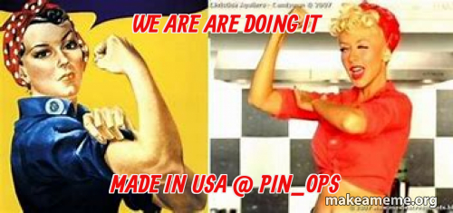 WE ARE ARE DOING IT Made in USa @ Pin_ops Meme Generator