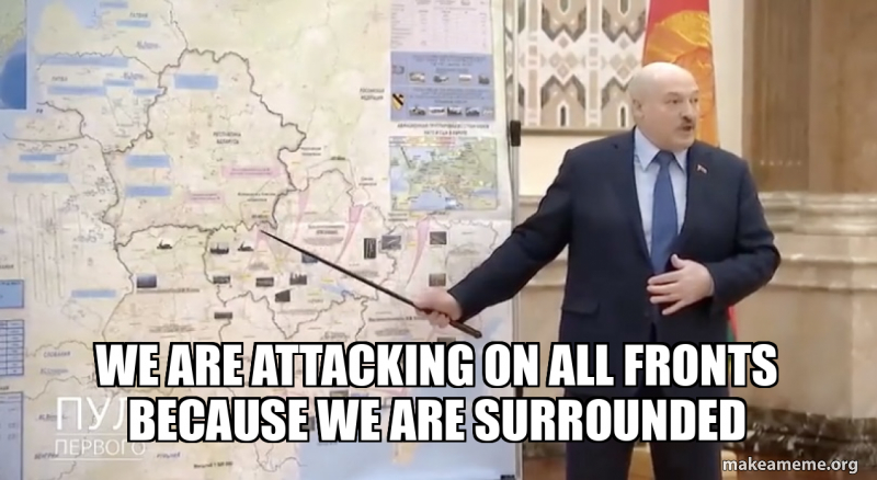 We are attacking on all fronts because we are surroUnded Meme Generator