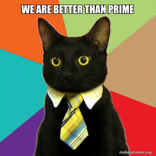 we are better than prime - Business Cat Meme Generator