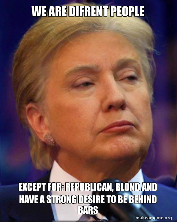 we are difrent people except for: republican, blond and have a strong ...