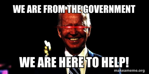 We are from the government We are here to help! - Dark Brandon Meme ...