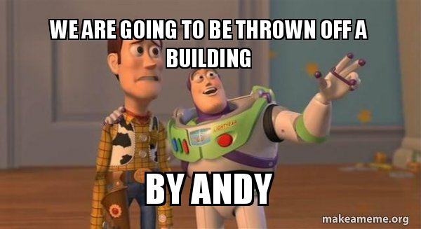 We are going to be thrown off a building By ANDY - Buzz and Woody (Toy ...