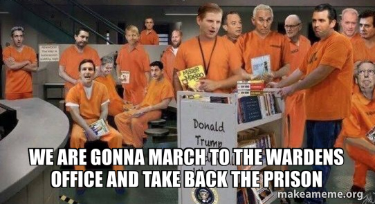 WE ARE GONNA MARCH TO THE WARDENS OFFICE AND TAKE BACK THE PRISON Meme ...