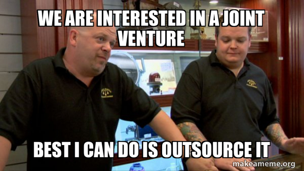 we are interested in a joint venture best i can do is outsource it ...