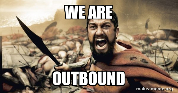 WE ARE OUTBOUND - The 300 Meme Generator