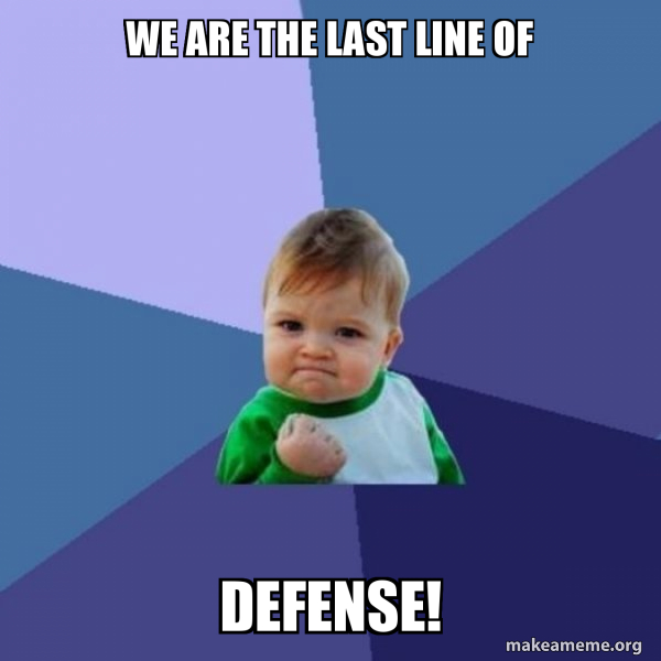 We are the last line of defense! - Success Kid Meme Generator