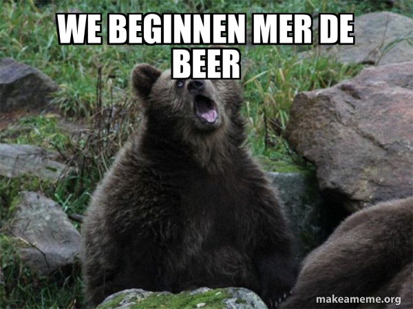 we beginnen mer de beer - Sarcastic Bear Meme Generator