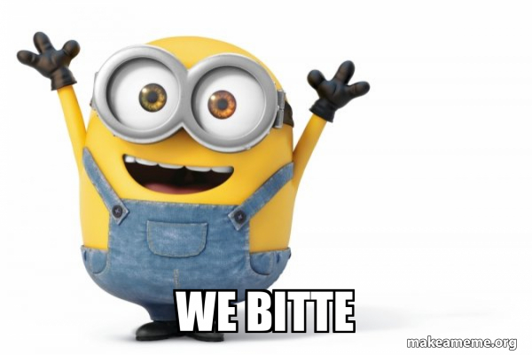 WE bitte - Happy Minion Meme Generator