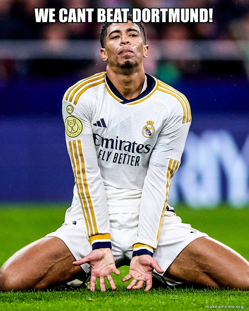 We cant beat dortmund! Meme Generator