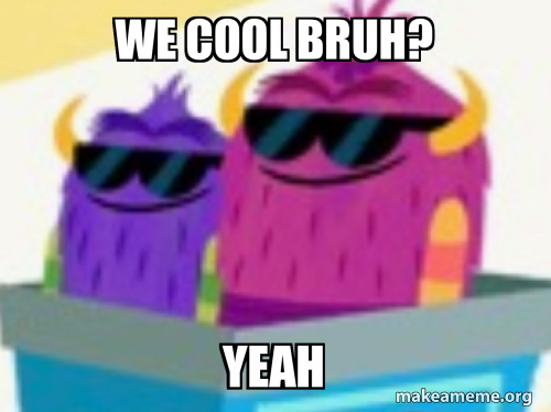 Yeah Bruh Memes Yeah Bro Be Sure To Go Through Doors Good Guy Greg