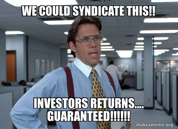 We Could Syndicate This!! Investors Returns.... GUARANTEED!!!!!! - That ...