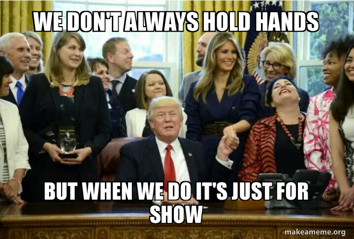 We don't always hold hands But when we do it's just for show Meme Generator