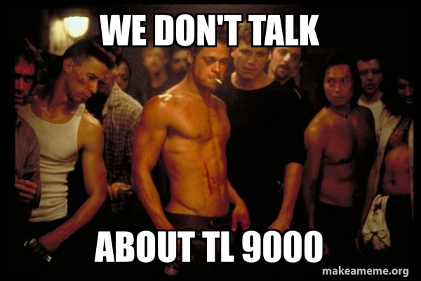 We don't talk about tl 9000 - Fight Club Meme Generator