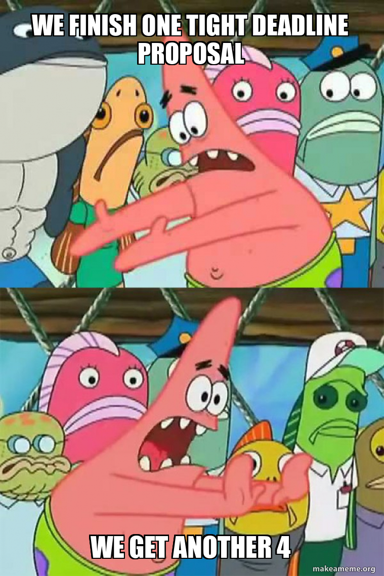 We finish one tight deadline proposal We get another 4 - Push It ...