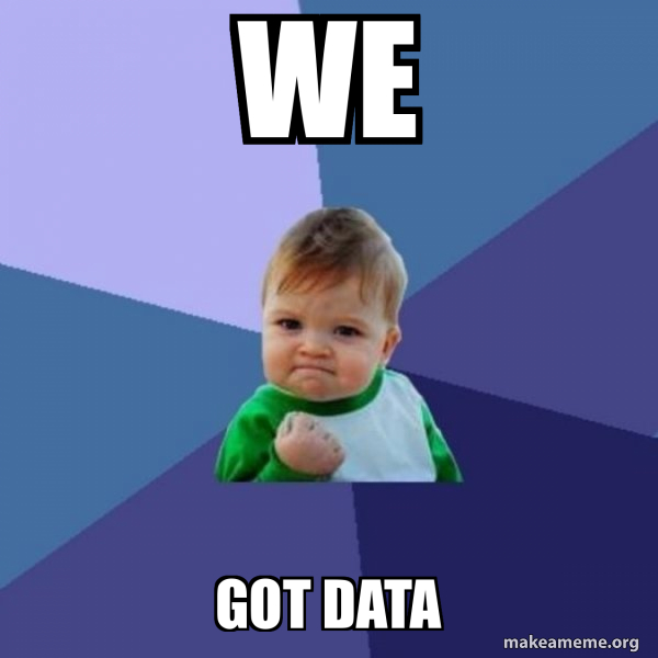 WE Got Data - Success Kid Meme Generator