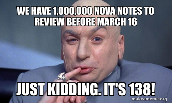 We have 1,000,000 Nova Notes to review before March 16 Just kidding. It ...