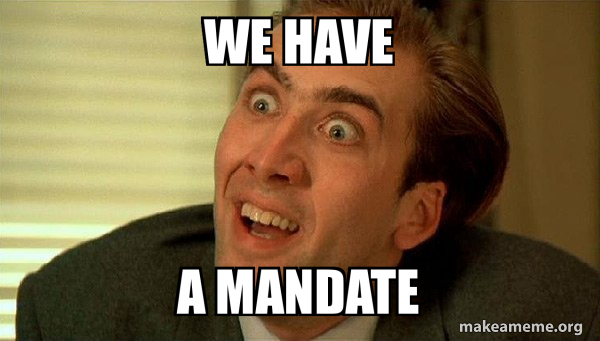 We have A mandate - Sarcastic Nicholas Cage Meme Generator