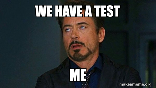 we have a test me - Tony Stark Eye Roll Meme Generator