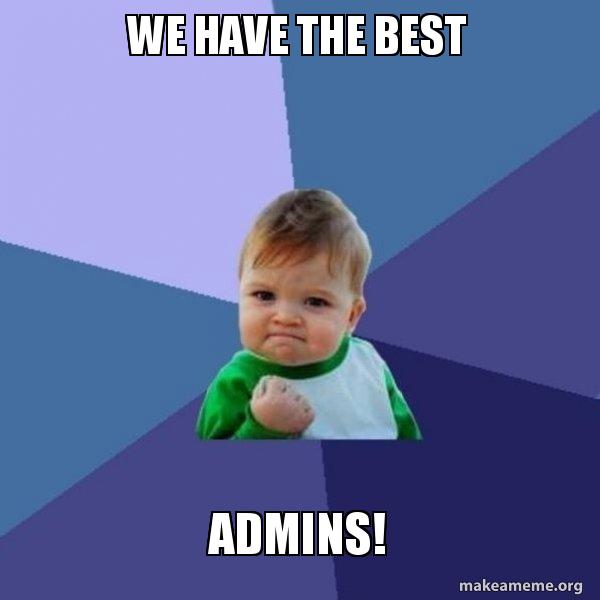 We have the Best Admins! - Success Kid Meme Generator