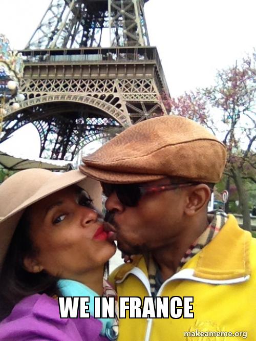 We in France - French Kissers Meme Generator