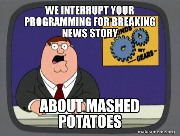 we interrupt your programming for breaking news story about mashed ...