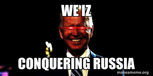 we iz conquering russia - Dark Brandon Meme Generator