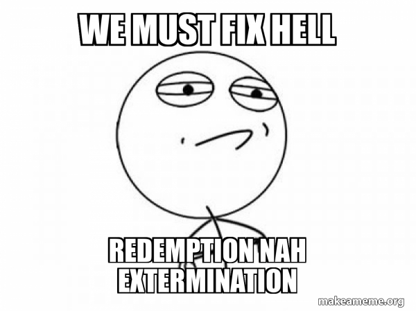 We must fix hell Redemption nah extermination - Challenge Acccepted ...