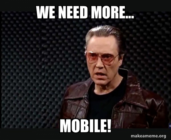 We Need More... Mobile! - SNL - More Cowbell Meme Generator